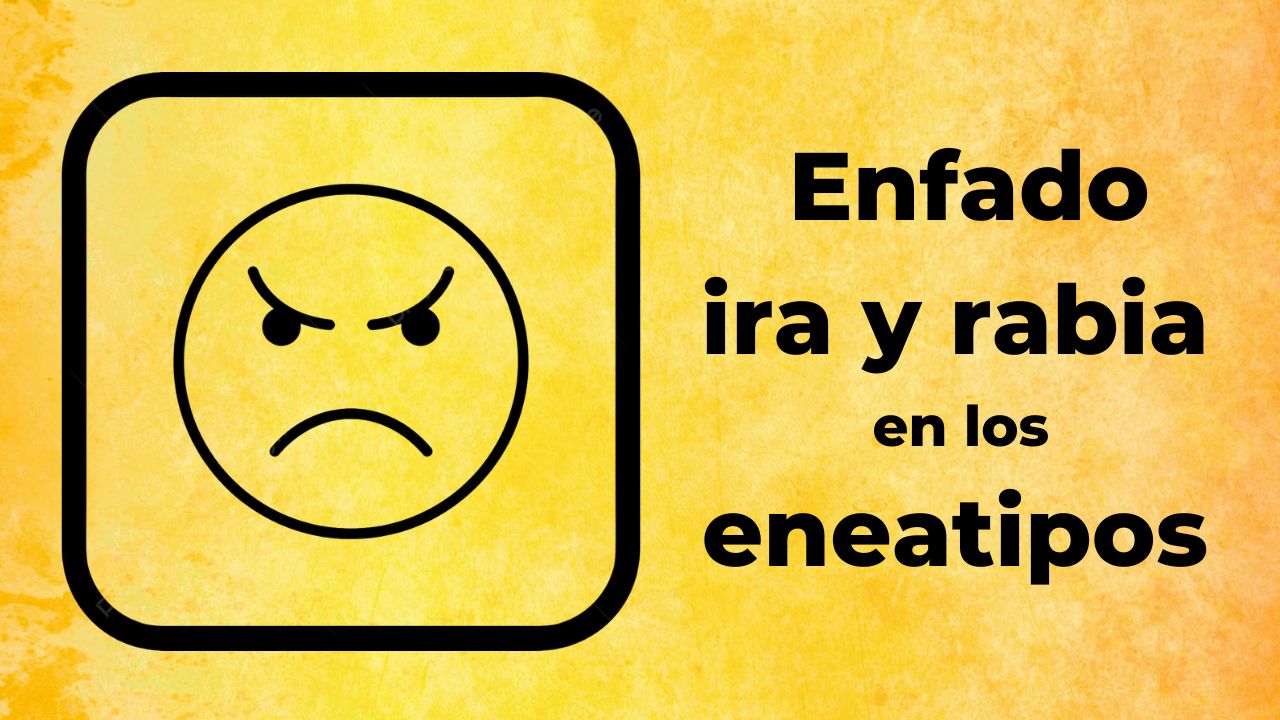 Enfado, ira y rabia en los eneatipos del eneagrama – Haiki